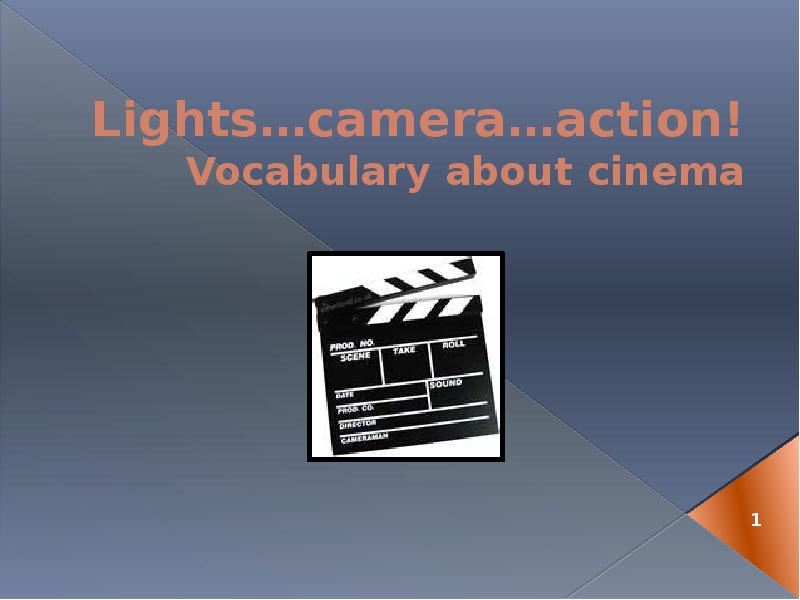Lights …camera… action ! Vocabulary about cinema