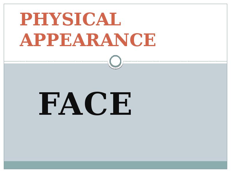 PHYSICAL APPEARANCE
