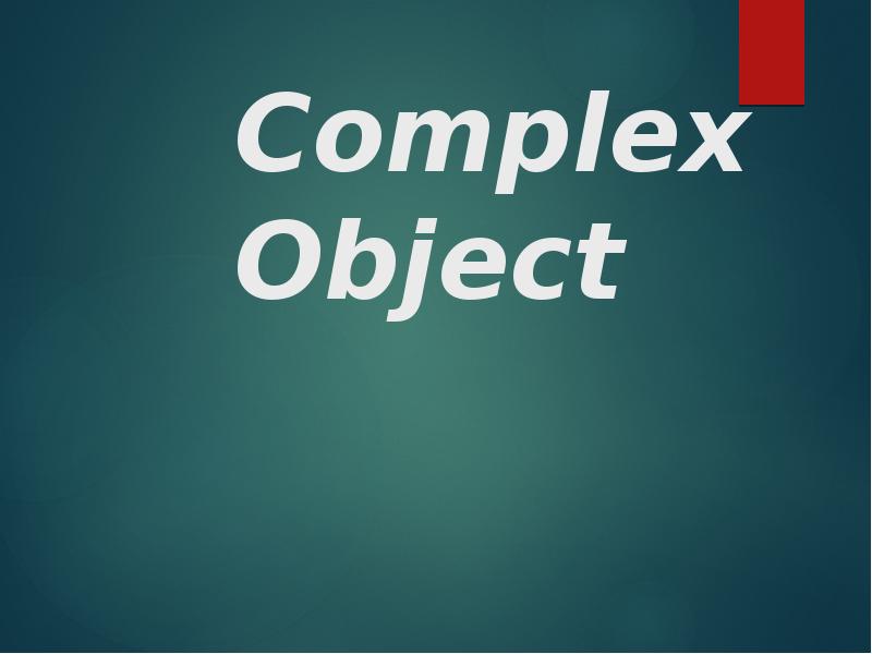 Complex Object